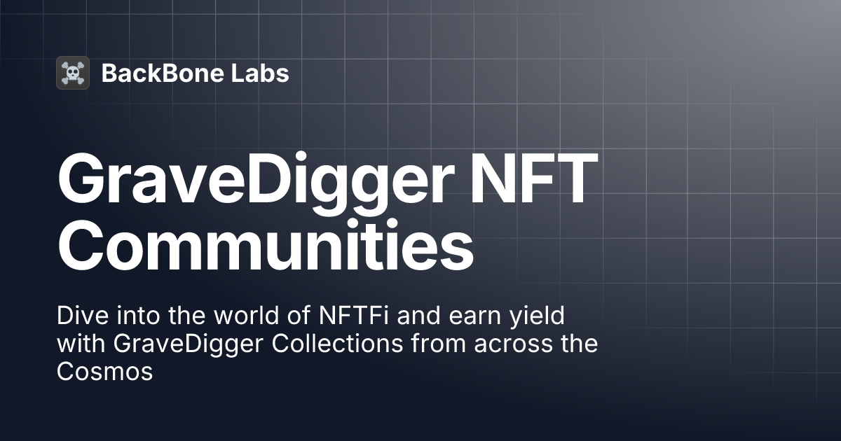 GraveDigger NFT Communities | BackBone Labs